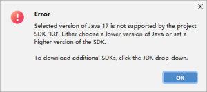 idea Java 17 is not supported by the projectSDK “1.8′ 错误解决-白眉大叔
